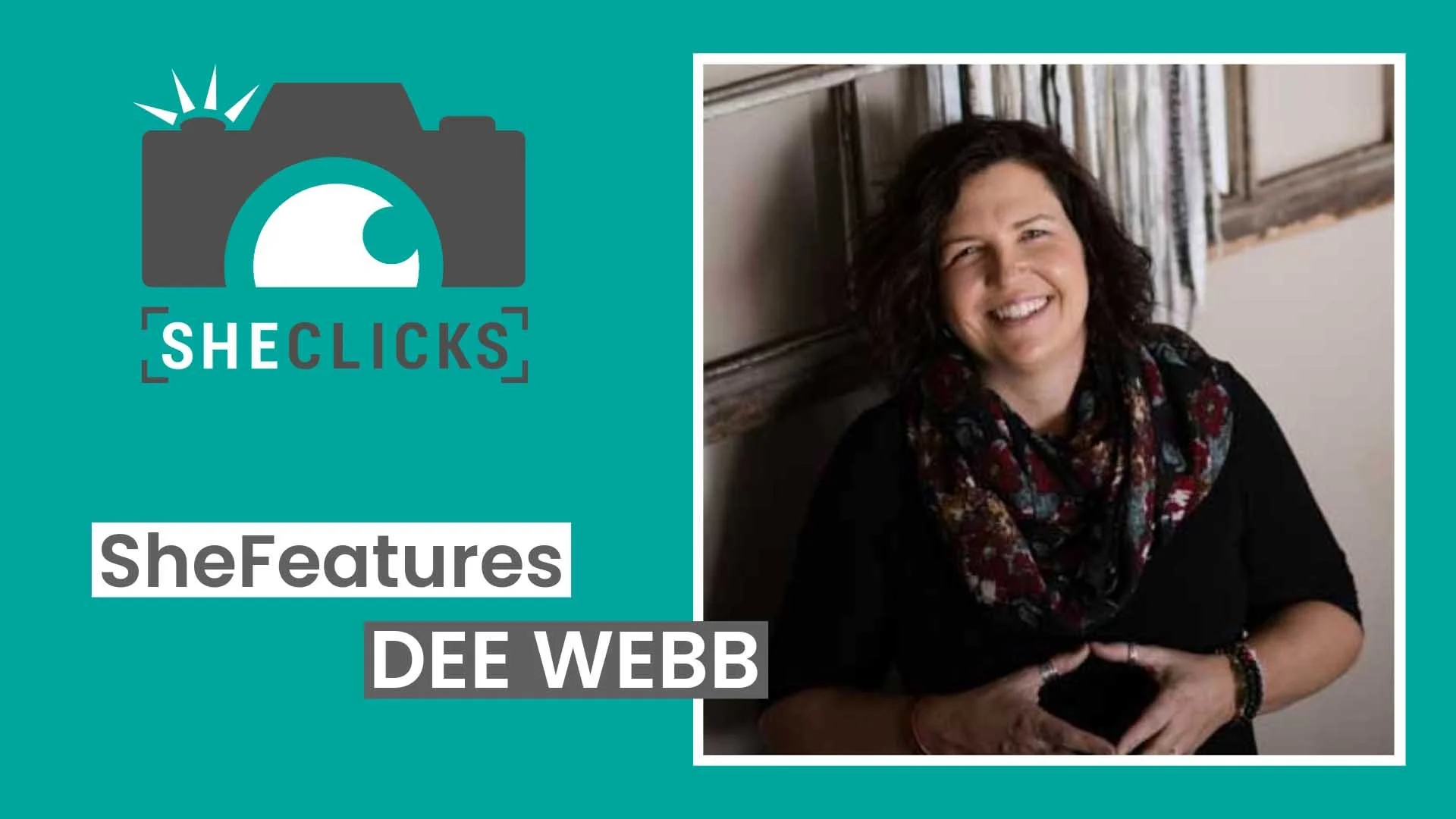 SheFeatures: Dee Webb - SheClicks